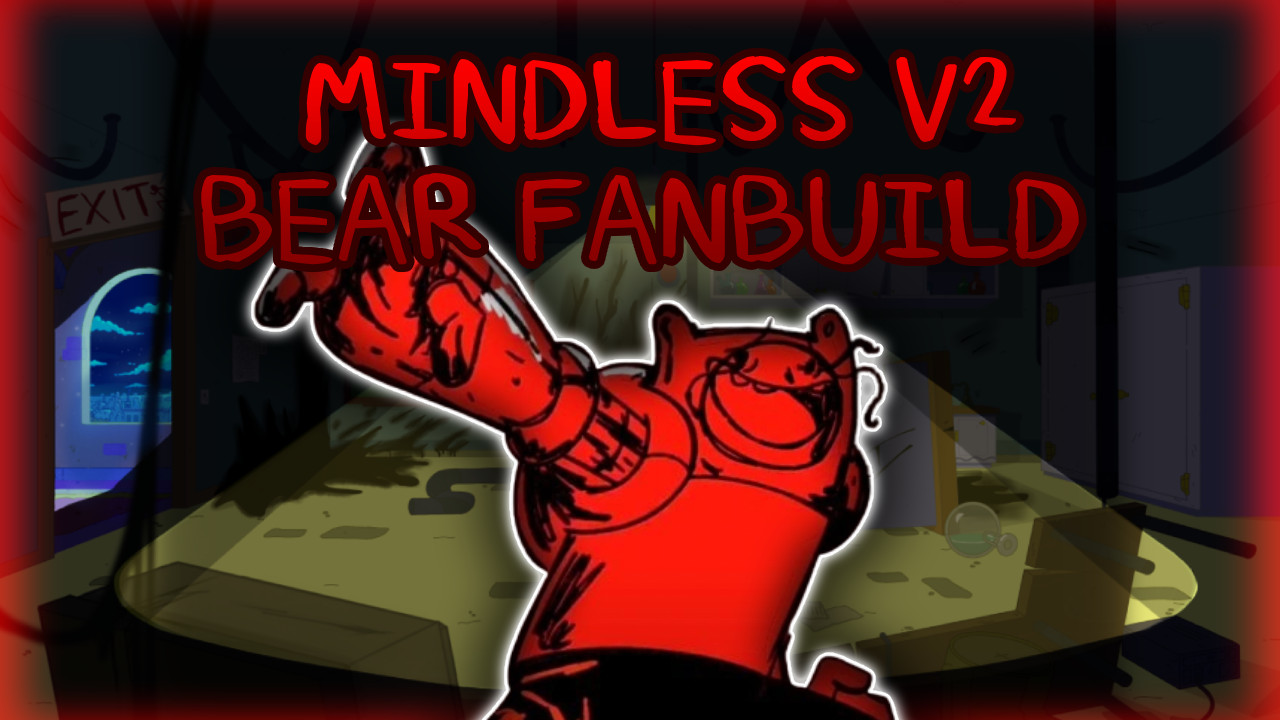 [SENSITIVE CONTENT] FNF | Mindless V2 | Bear Fanbuild Mod for Friday ...