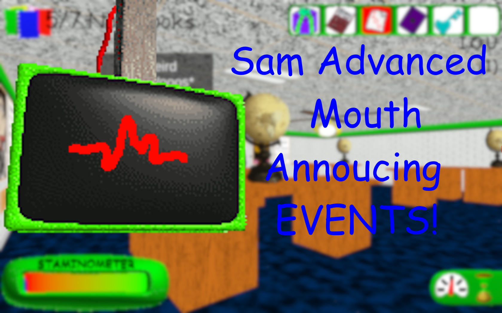 Sam Advanced Mouth Annoucing Events! Mod for Baldi's Basics | Baldi Mods