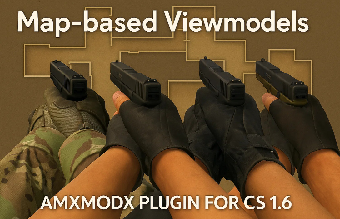 Map based Viewmodels (AMX Mod X Plugin) Mod for Counter-Strike 1.6 | CS1.6 Mods