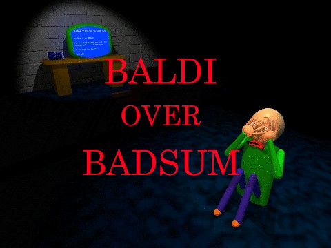 (0.11.X) Baldi over Badsum Mod for Baldi's Basics | Baldi Mods