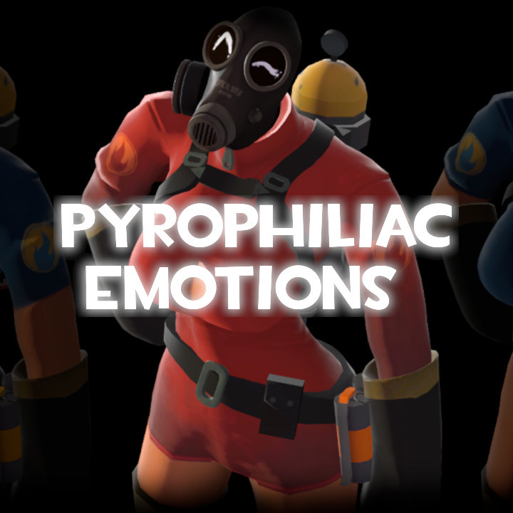 Pyrophiliac Emotions (SFW) Mod for Team Fortress 2 | TF2 Mods