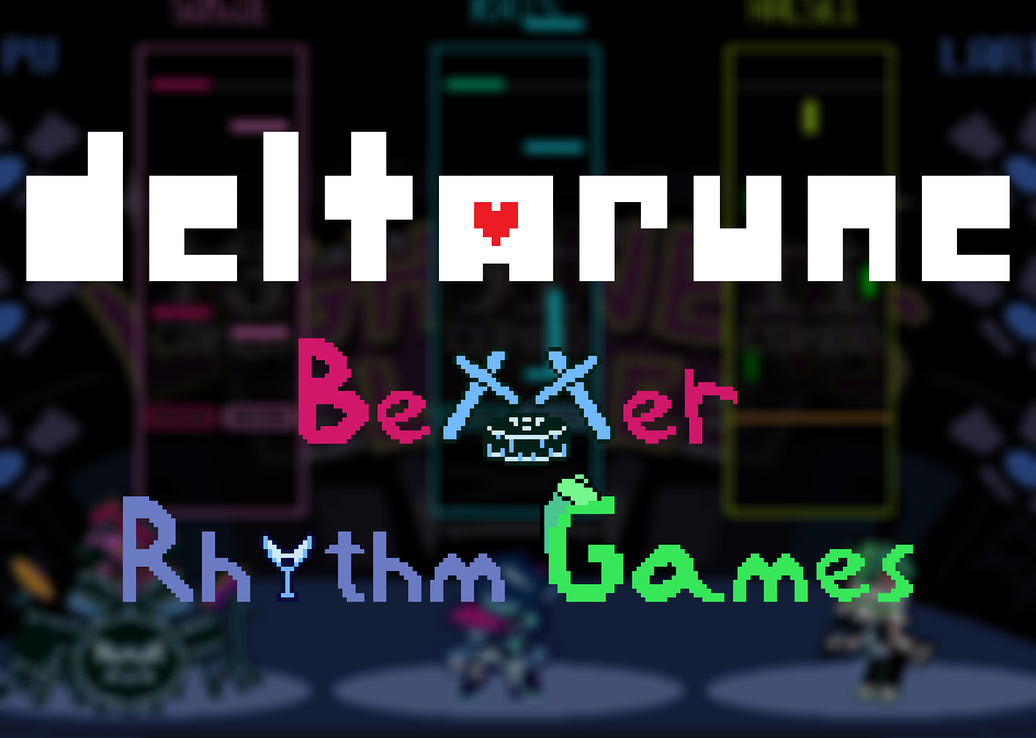 Better Rhythm Games (DEATH NOTES UPDATE!) Mod for Deltarune | DR Mods