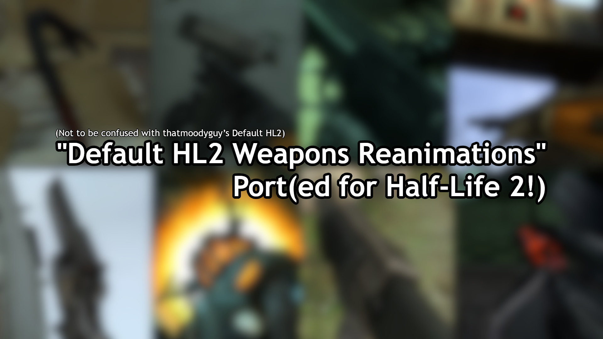 "Default HL2 Weapons Reanimations" (Port) Mod for Half-Life 2 | HL2 Mods