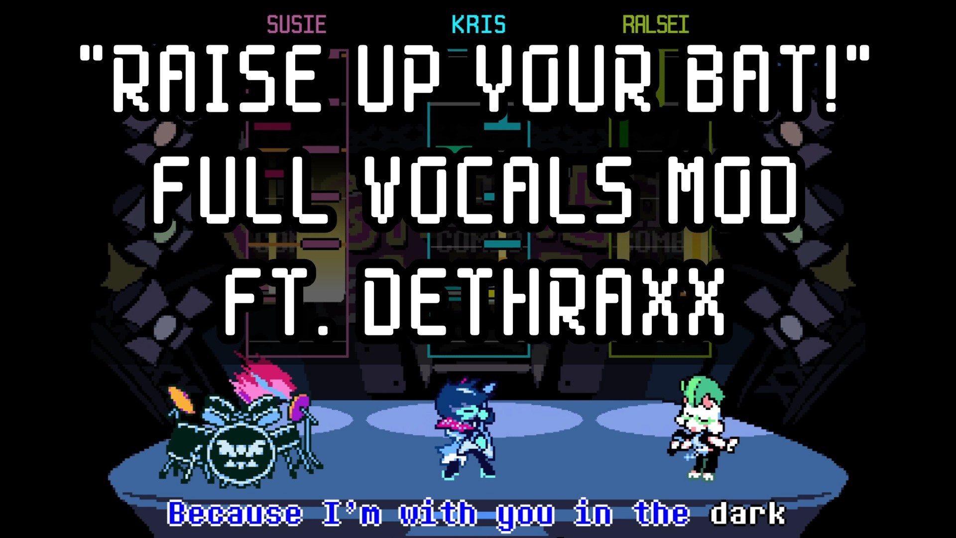 Dethraxx Vocals for "Raise Up Your Bat!" Mod for Deltarune | DR Mods