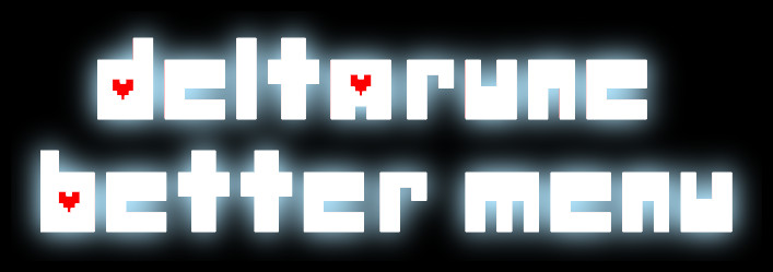Deltarune Better Menu Mod for Deltarune | DR Mods