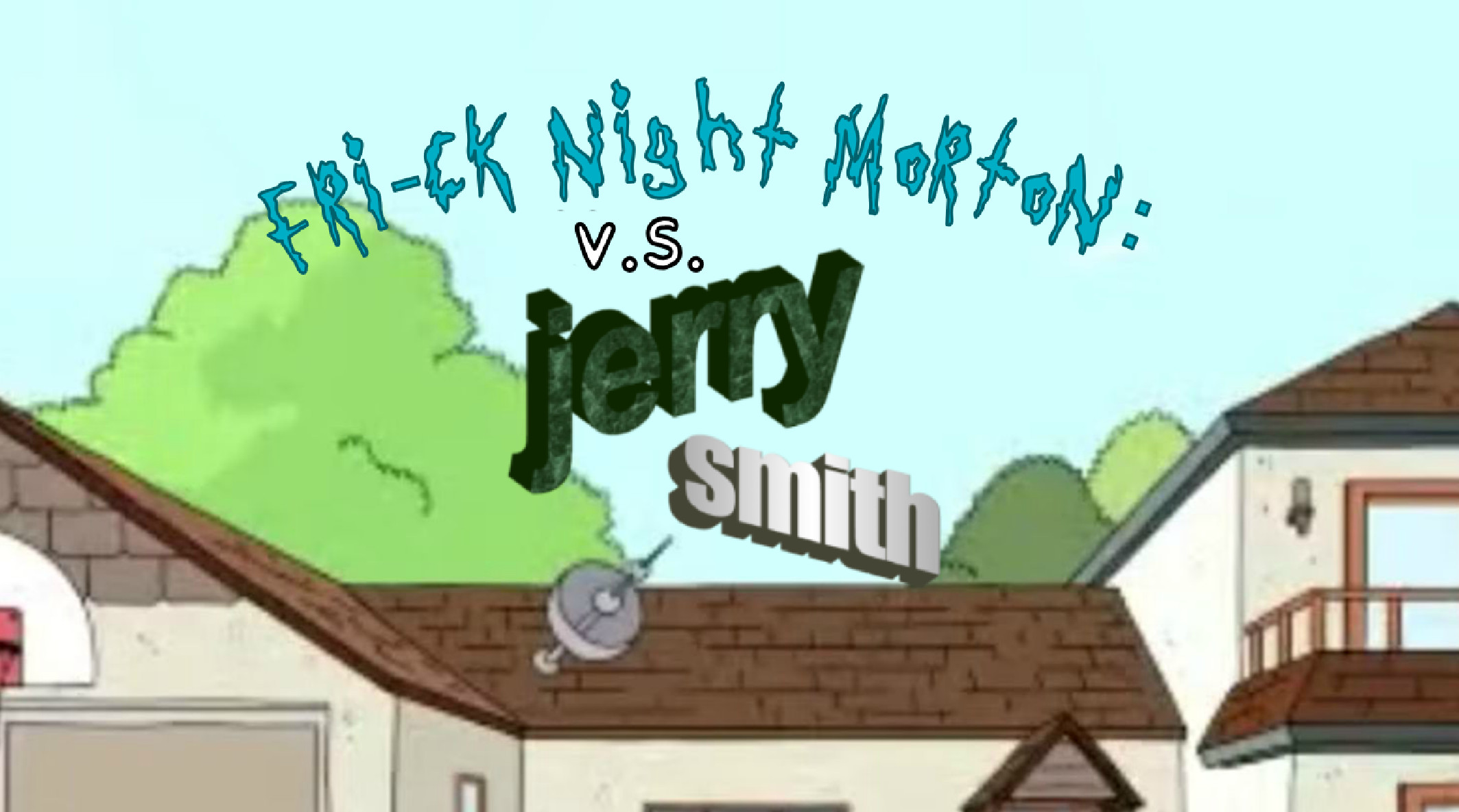 Fri-ck Night Morton: V.S. Jerry Smith Mod for Friday Night Funkin' | FNF Mods