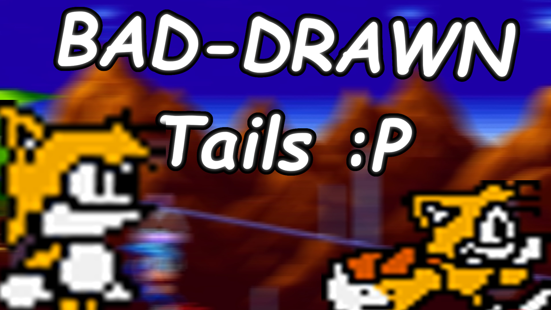 Bad-drawn Tails Mod for Sonic Mania | SM Mods