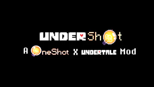 UNDERSHOT: An Undertale X Oneshot mod Mod for UNDERTALE | UNDERTALE Mods