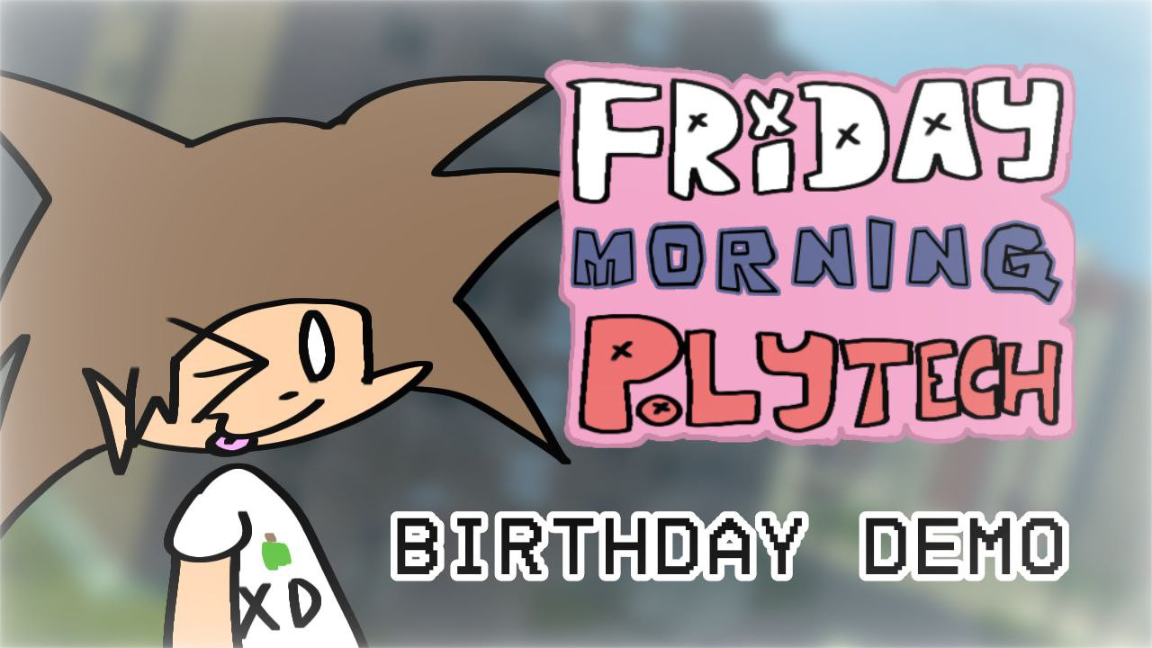 Friday Morning Polytech: BIRTHDAY DEMO Mod for Friday Night Funkin ...