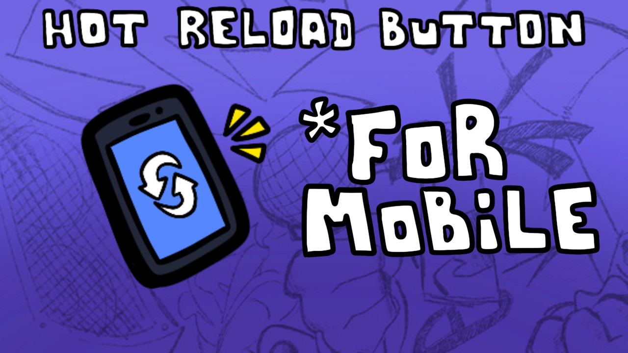 Mobile Hot Reload Button [V-Slice] Mod for Friday Night Funkin' | FNF Mods