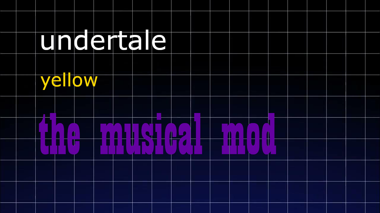 THE MUSICAL Mod for Undertale Yellow | UTY Mods
