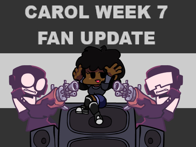 CAROL WEEK 7 FAN UPDATE Mod for Friday Night Funkin' | FNF Mods