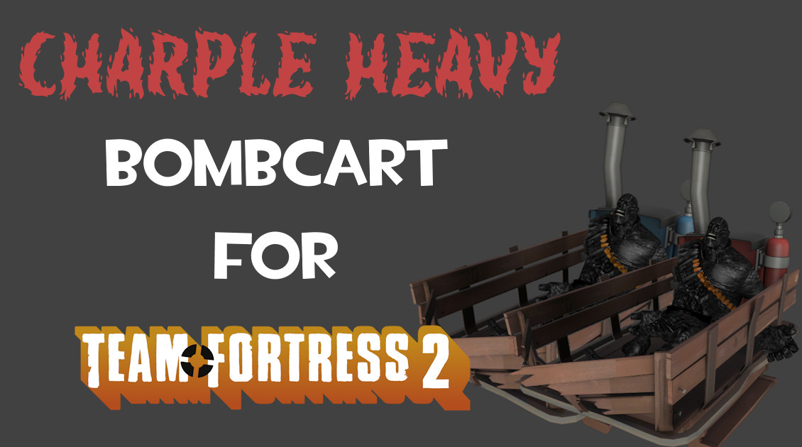 Charple Heavy Bomb Cart Mod for Team Fortress 2 | TF2 Mods