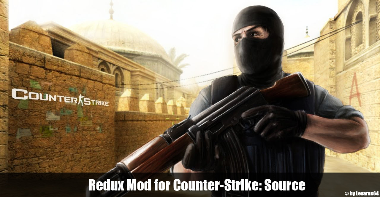 Redux Mod by Lexarus64 Mod for Counter-Strike: Source | CS:S Mods