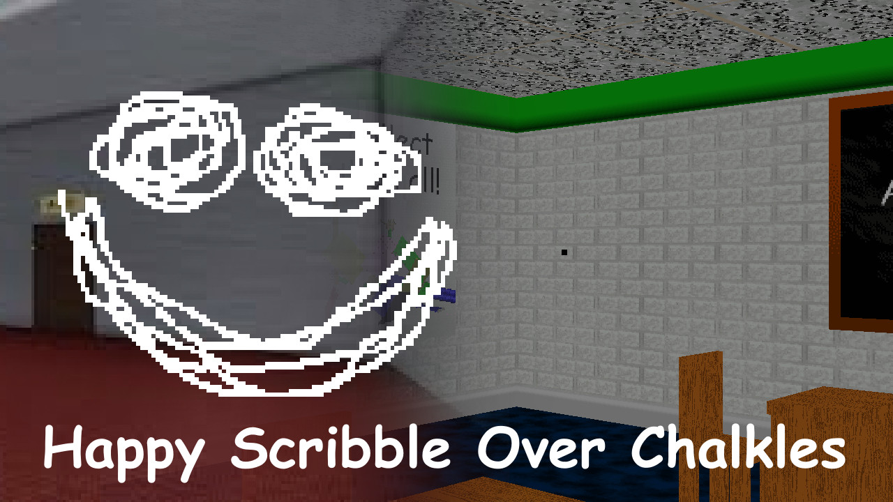 Happy Scribble (A-120/A-200) Over Chalkles Mod for Baldi's Basics ...