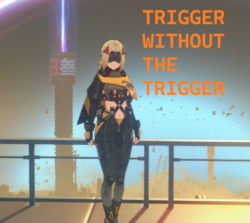 Trigger without her trigger? Mod for Zenless Zone Zero | ZZZ Mods