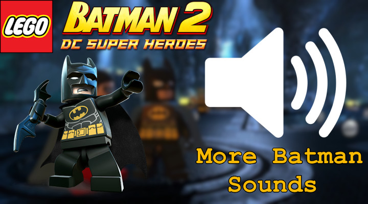 More Batman Sounds Mod for LEGO Batman 2: DC Super Heroes | LEGO:BM2 Mods