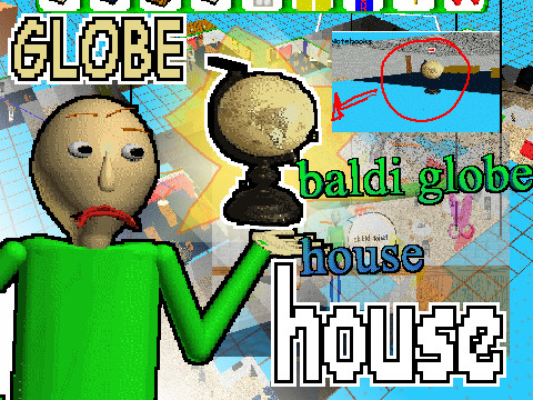 BALDI GLOBEHOUSE Mod for Baldi's Basics | Baldi Mods
