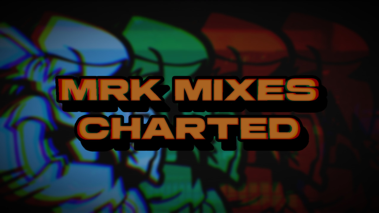 MRK MIXES CHARTED [WAVE 2 UPDATE] Mod for Friday Night Funkin' | FNF Mods