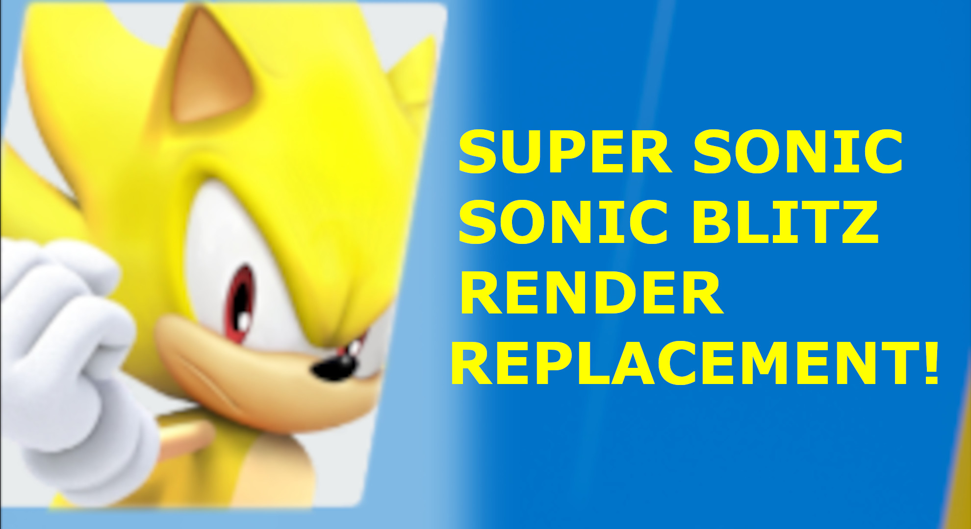 (OBSOLETE) Sonic Blitz Render for Super Sonic Mod for Sonic Racing ...