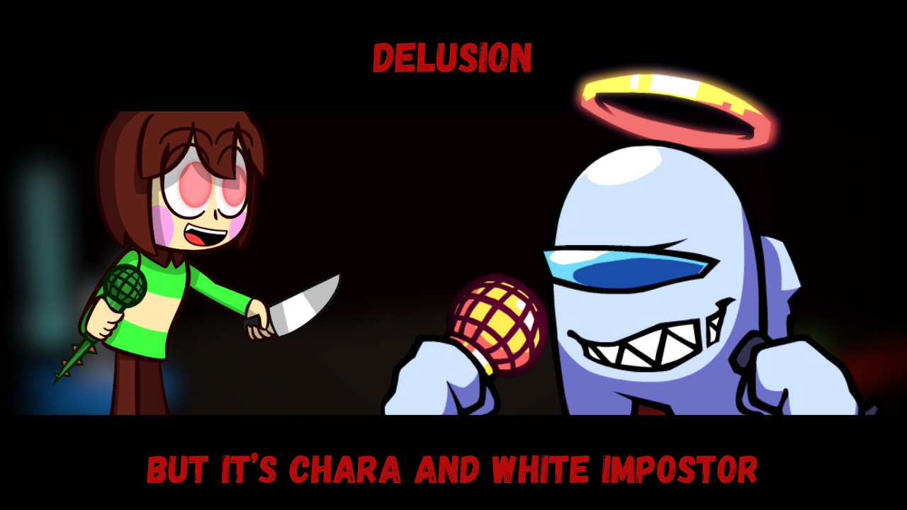 FNF: Delusion but its Chara and White Impostor Mod for Friday Night ...