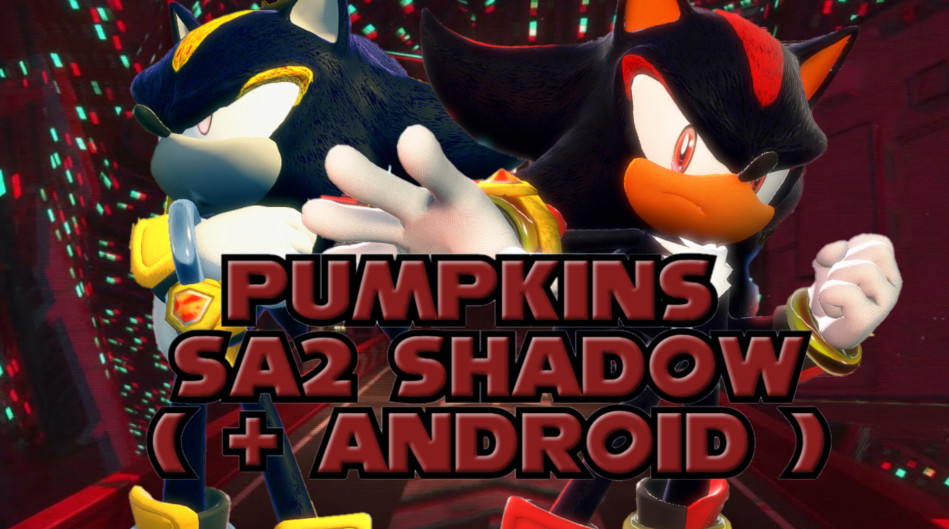 Pumpkin's SA2 Shadow (+Android) Mod for Shadow Generations | SXSGShadow ...