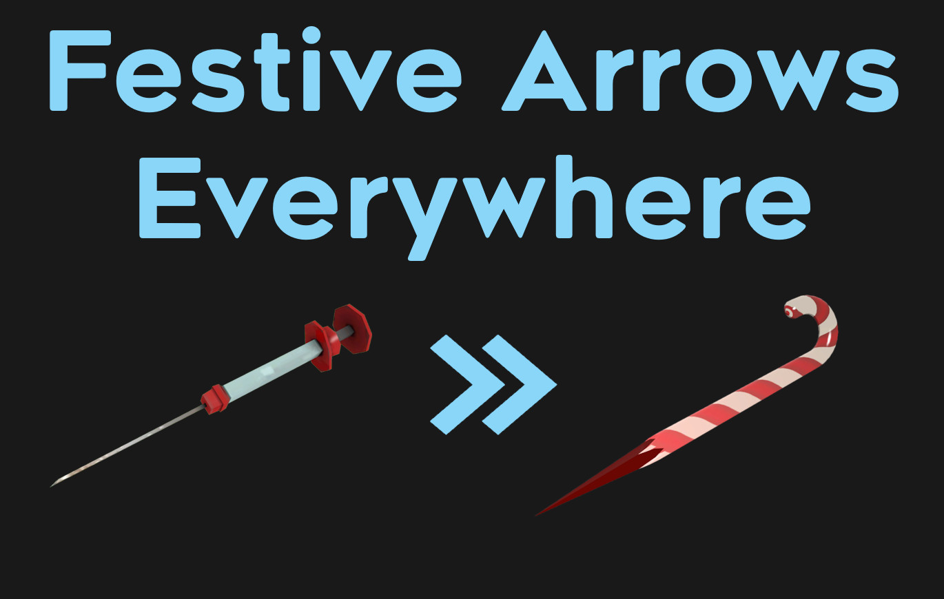 Festive Arrows everywhere Mod for Team Fortress 2 | TF2 Mods