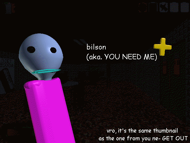 (0.13.X) Bilson (aka. you need me +) Mod for Baldi's Basics | Baldi Mods