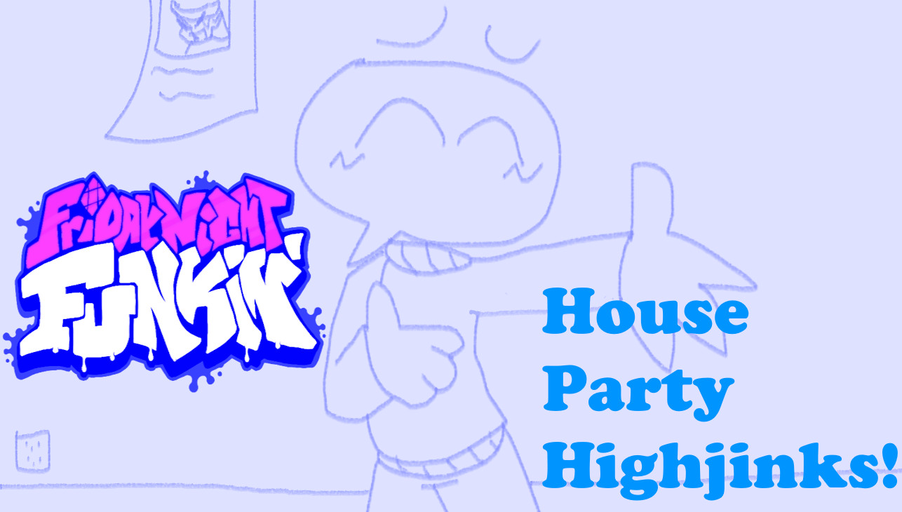 FNF: House Party Highjinks Mod for Friday Night Funkin' | FNF Mods