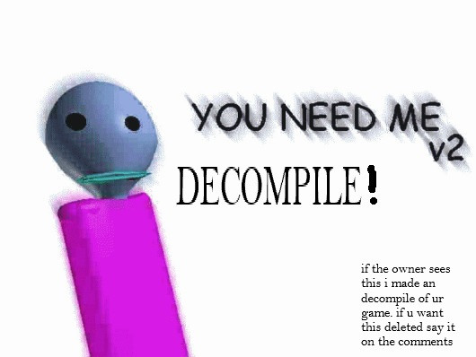 u need me decompile Mod for Baldi's Basics | Baldi Mods