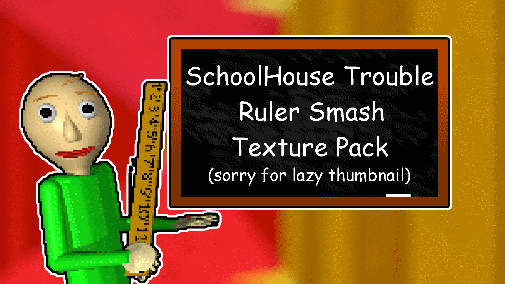 SchoolHouse Trouble Ruler Smash Mod for Baldi's Basics | Baldi Mods