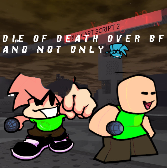 Die of death over bf(not only )(DEMO!) Mod for Friday Night Funkin ...
