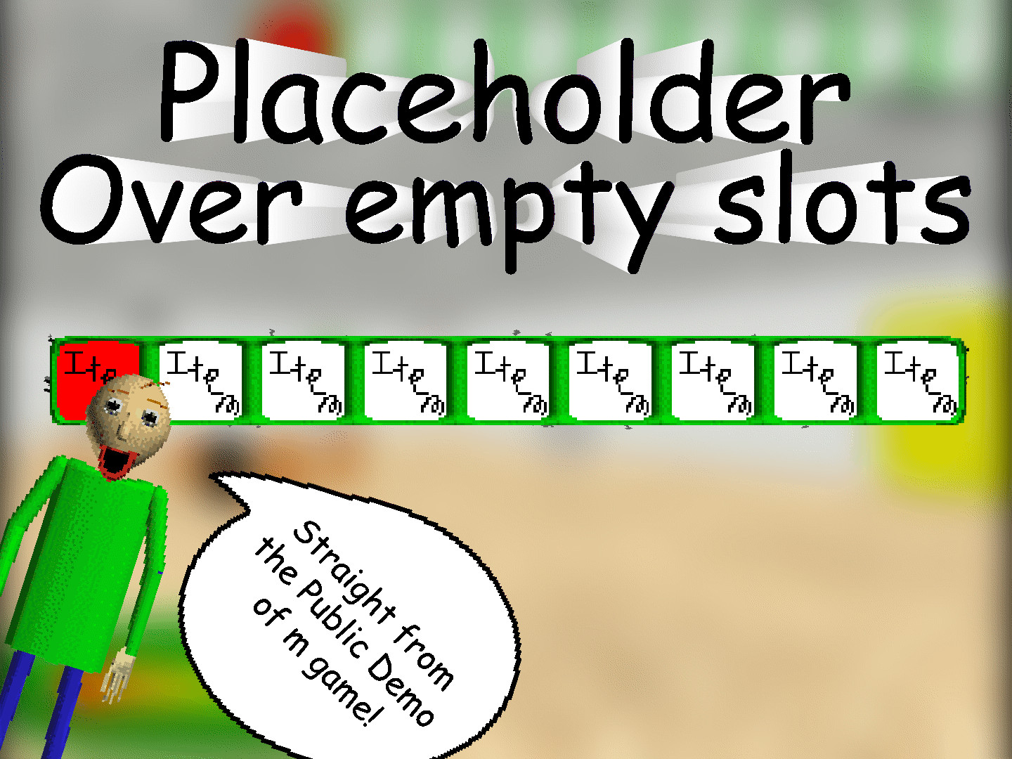 (0.14.X + 1.1a) Placeholder Over Empty Slots Mod for Baldi's Basics ...