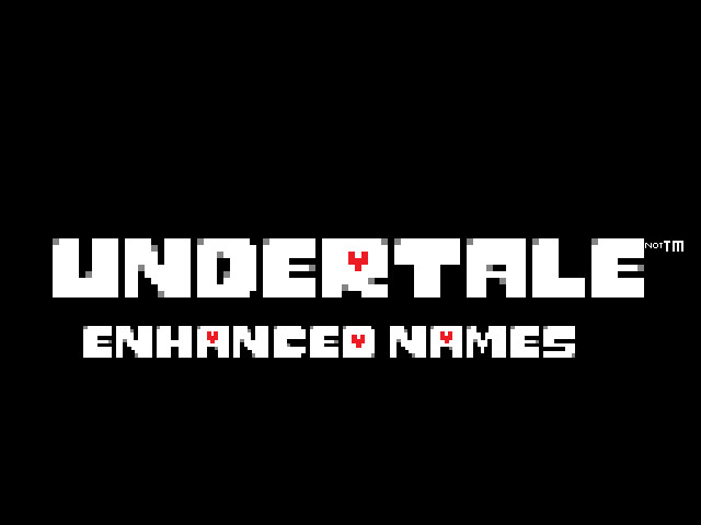 Enhanced Names Mod for UNDERTALE | UT Mods