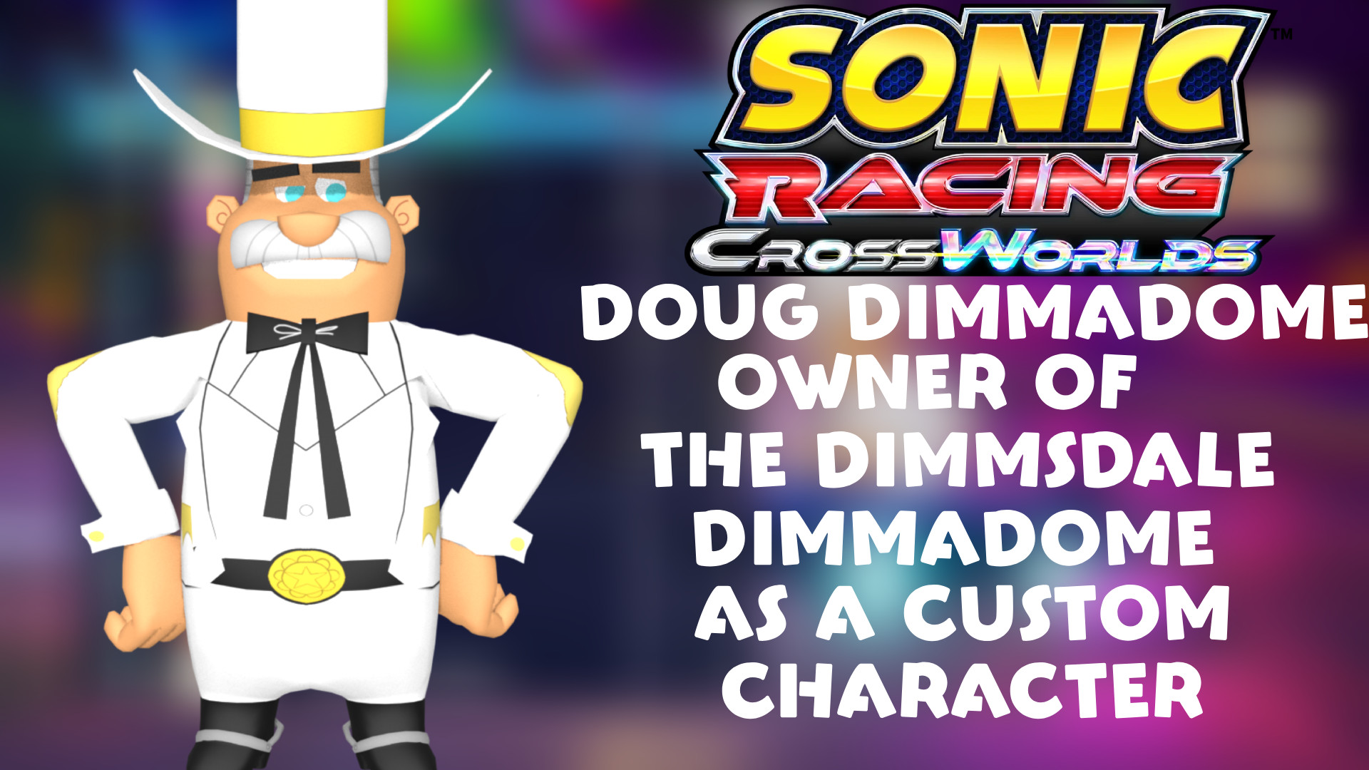 Doug Dimmadome owner of the Dimmsdale Dimmadome Mod for Sonic Racing ...