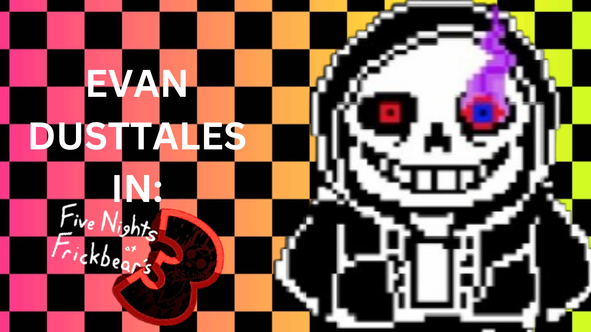 Evan's Dusttale Mod for Five Nights at Frickbear's 3 | FB3 Mods