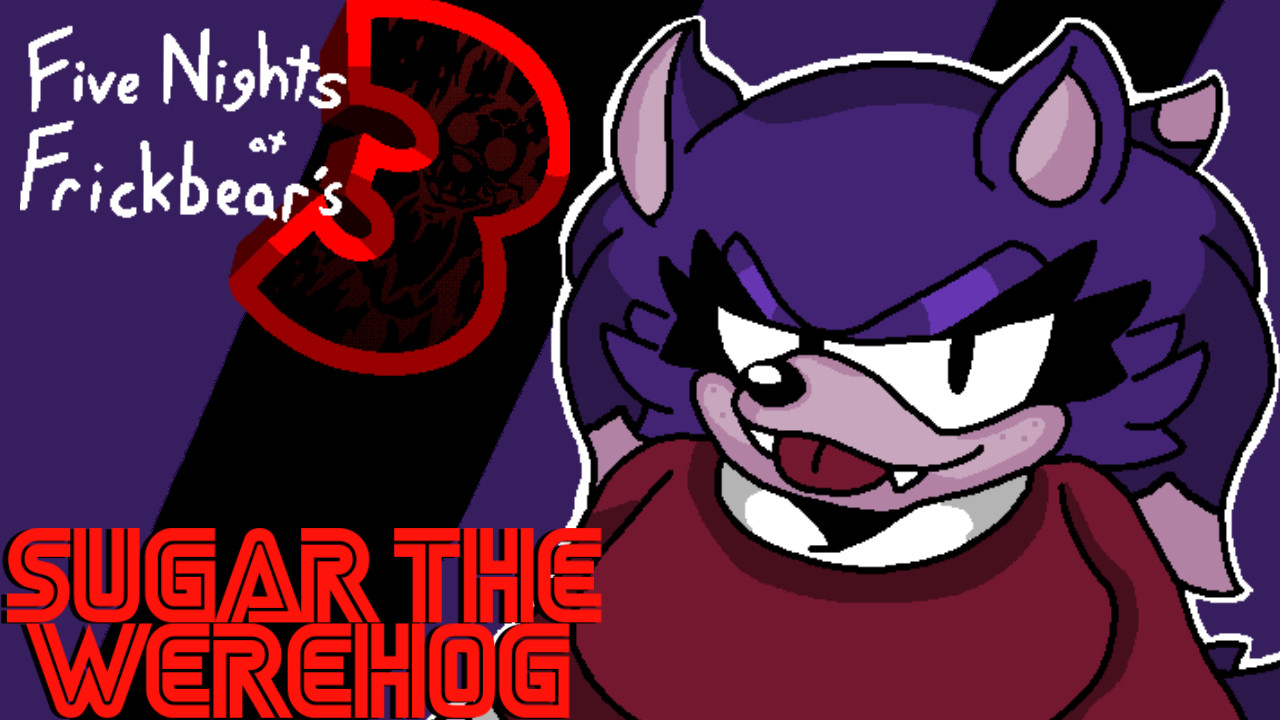 Sugar the Werehog (Custom Nightguard) Mod for Five Nights at Frickbear ...