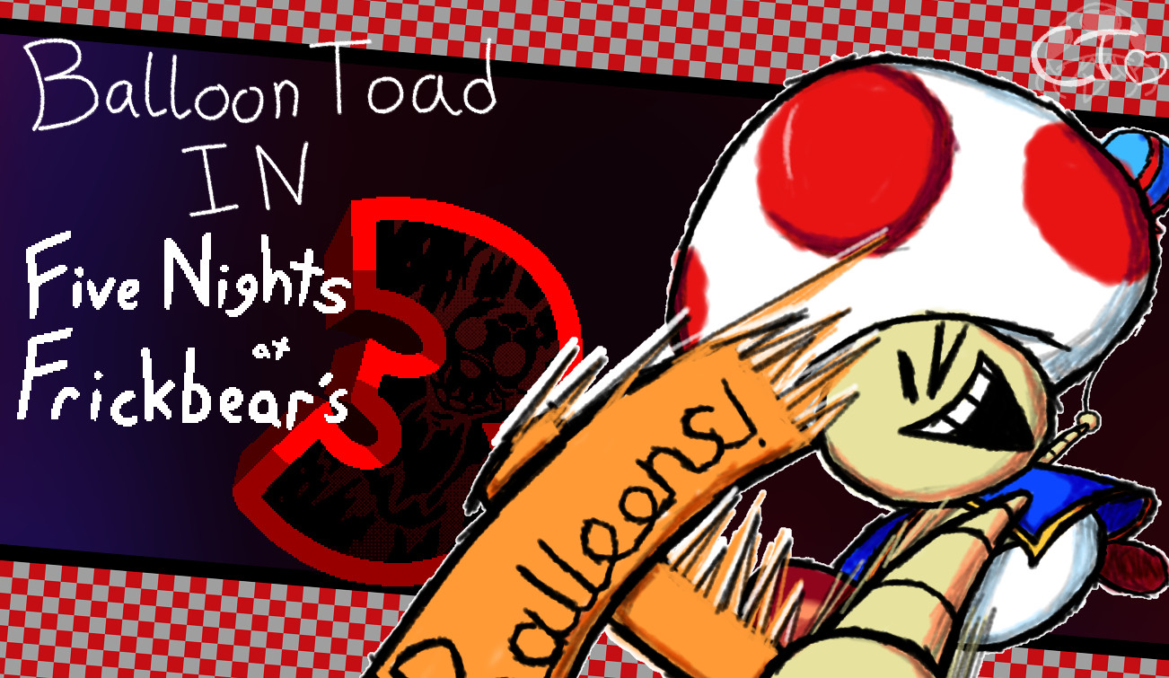 Balloon Toad Takes the Nightshift! Mod for Five Nights at Frickbear's 3 ...
