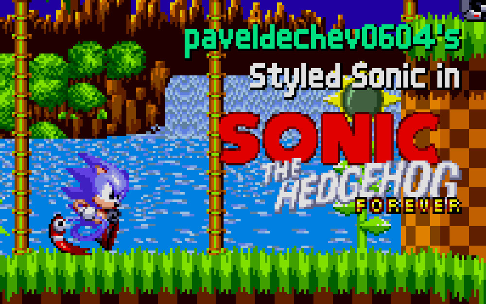 paveldechev0604's Styled Sonic in Sonic 1 Forever Mod for Sonic the ...