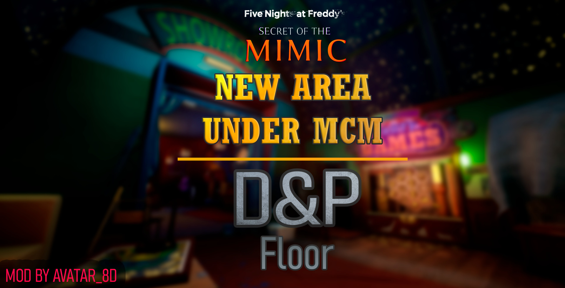 New Area Under MCM - D&PFloor Mod for Five Nights at Freddy's Secret of ...