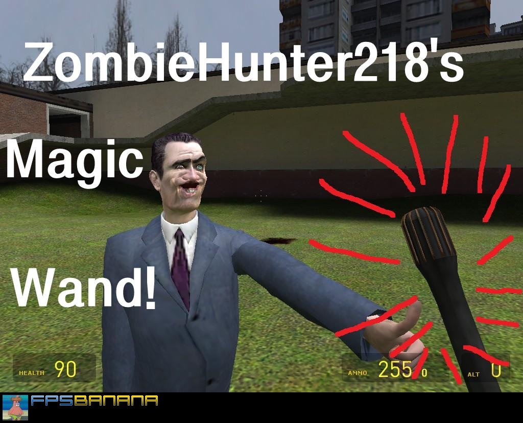ZombieHunter218's Magic Wand! [Garry's Mod] [Mods]
