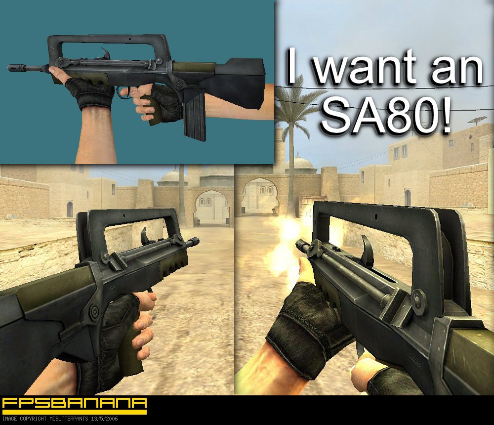 I Want An SA80! [Counter-Strike: Source] [Mods]