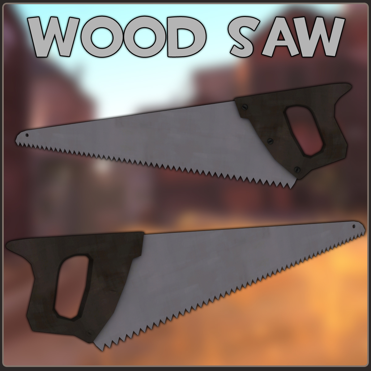 Wood Saw v1.1 [Team Fortress 2] [Mods]