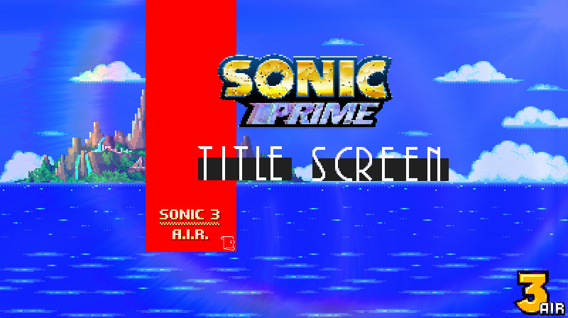 Sonic Prime-Styled Title Screen [Sonic 3 A.I.R.] [Works In Progress]