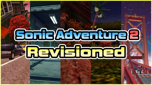SA2 Revisioned [Sonic Adventure 2] [Projects]