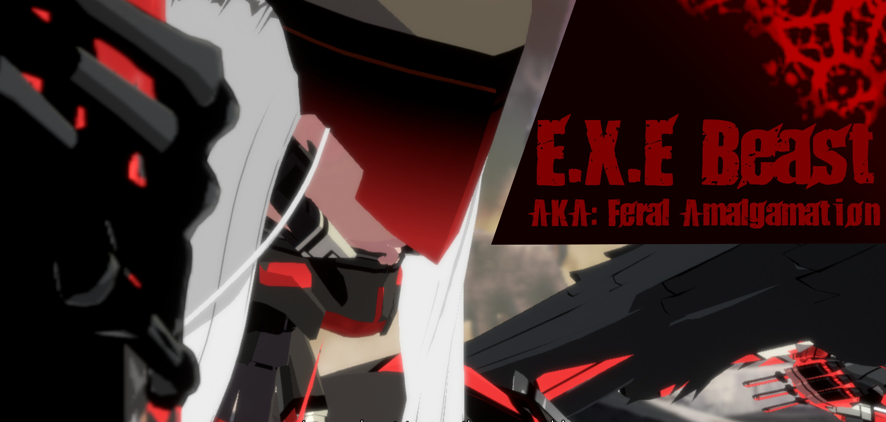 E.X.E:BEAST [GUILTY GEAR -STRIVE-] [Projects]