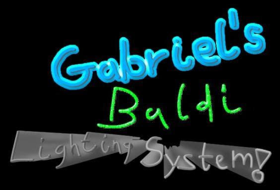 Gabriel's Baldi Lighting System! (SIMPLE!) (V 2.3) Project for Baldi's ...