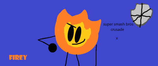 Firey (BFDI) Request for Super Smash Bros. Crusade | SSBC Requests