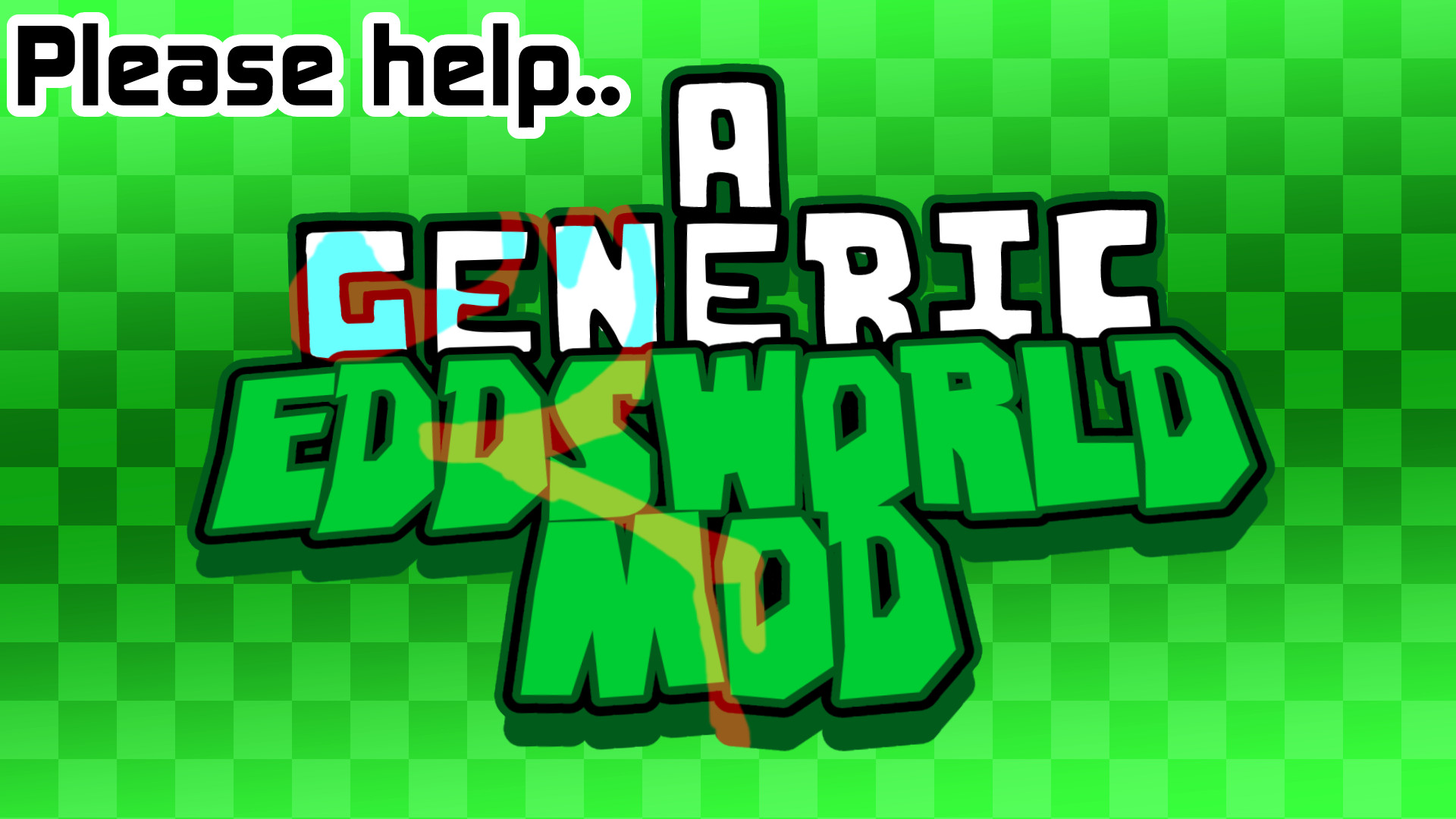 HELP WANTED ; A GENERIC EDDSWORLD MOD [Friday Night Funkin'] [Requests]