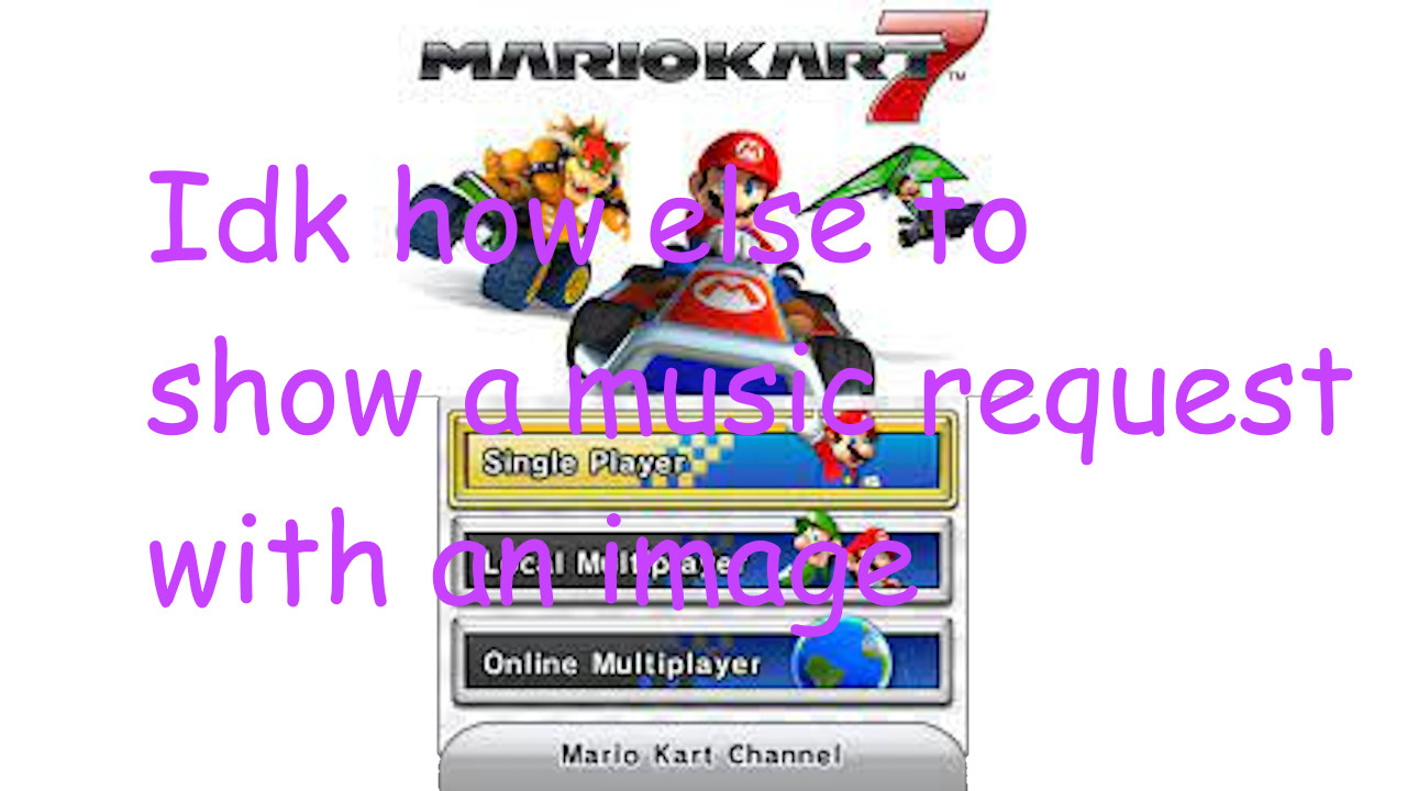 Mario Kart 7 Menu music Request for Mario Kart 8 Deluxe | MK8D Requests